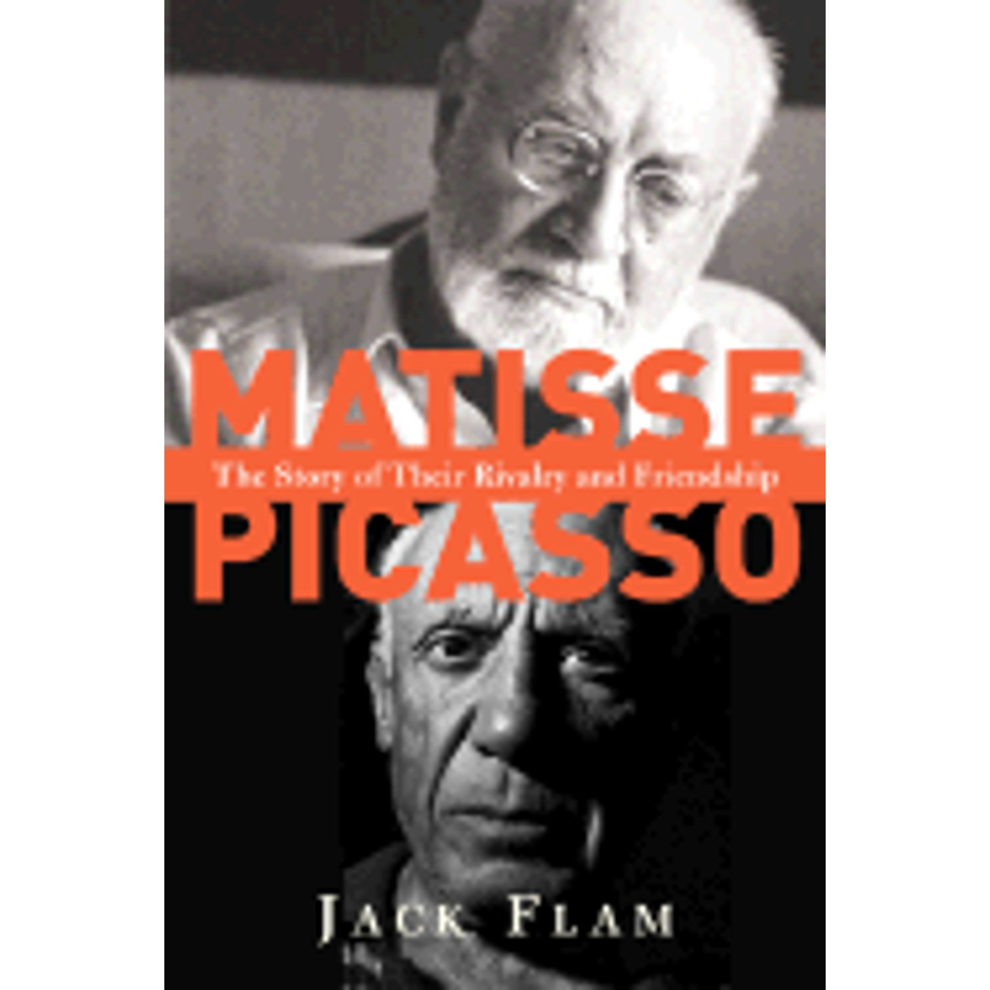 Matisse and Picasso : The Story of Their Rivalry and Friendship ...