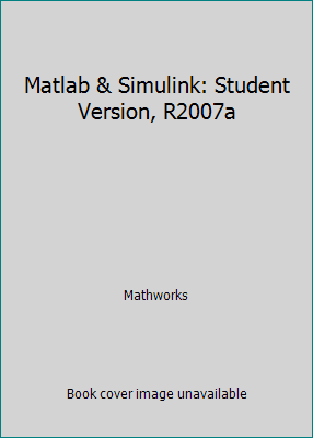 Pre-Owned Matlab & Simulink: Student Version, R2007a (Paperback) 0979223911 9780979223914 ...