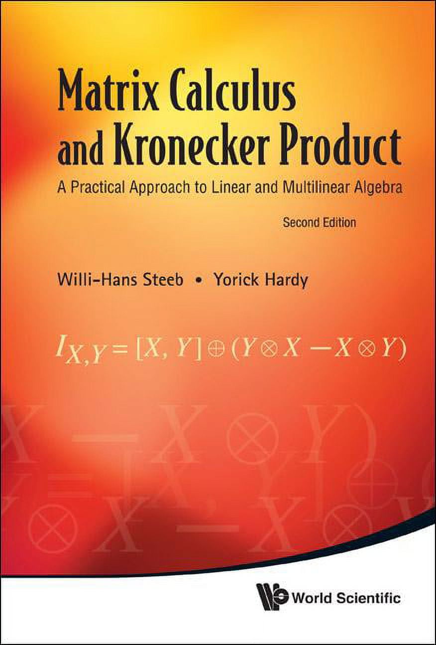 Matrix Calculus And Kronecker Product A Practical Approach To Linear And Multilinear Algebra