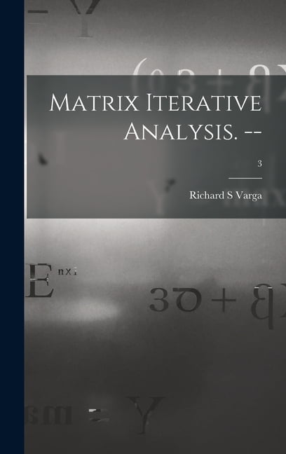 Matrix Iterative Analysis. --; 3, (Hardcover) - Walmart.com