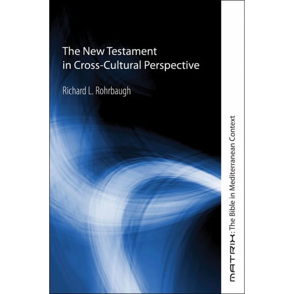 Matrix: The Bible in Mediterranean Conte The New Testament in Cross ...