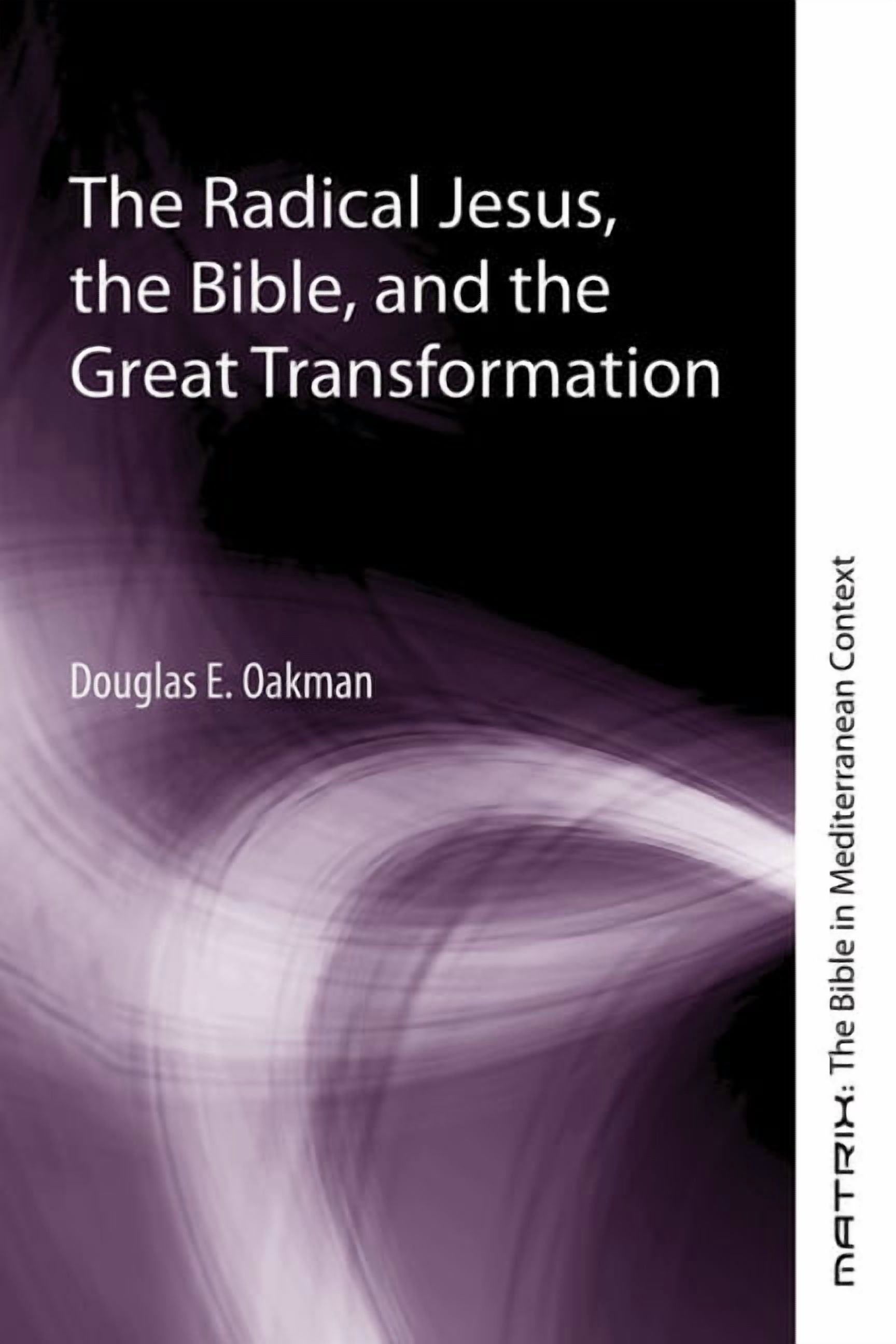 Matrix: The Bible in Mediterranean Context: The Radical Jesus, the ...