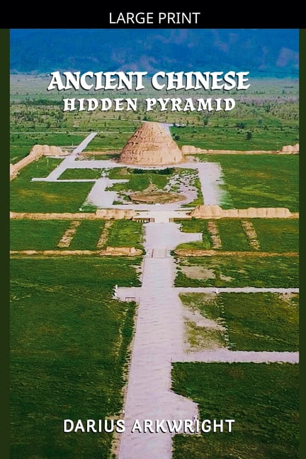 Matrix Wisdom, a Hidden History Ancient Chinese Hidden Pyramid, Book 2 ...