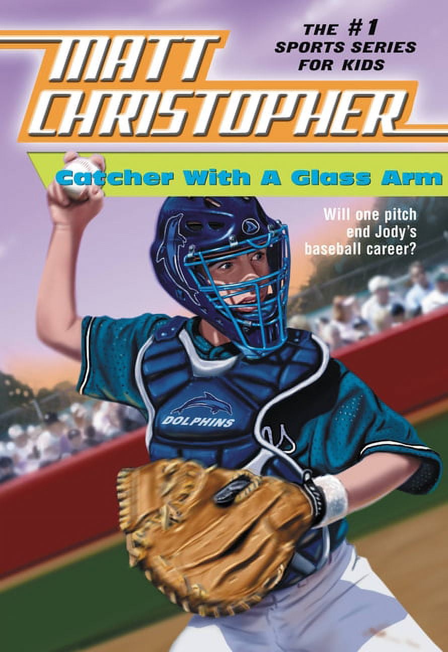 Matt Christopher Sports Classics Catcher with a Glass Arm, Book 0004 ...