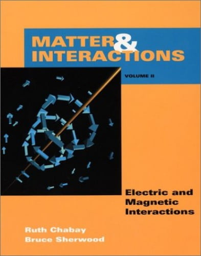 Pre-Owned Matter and Interactions II : Electric and Magnetic Interactions 9780471442554 Used ...