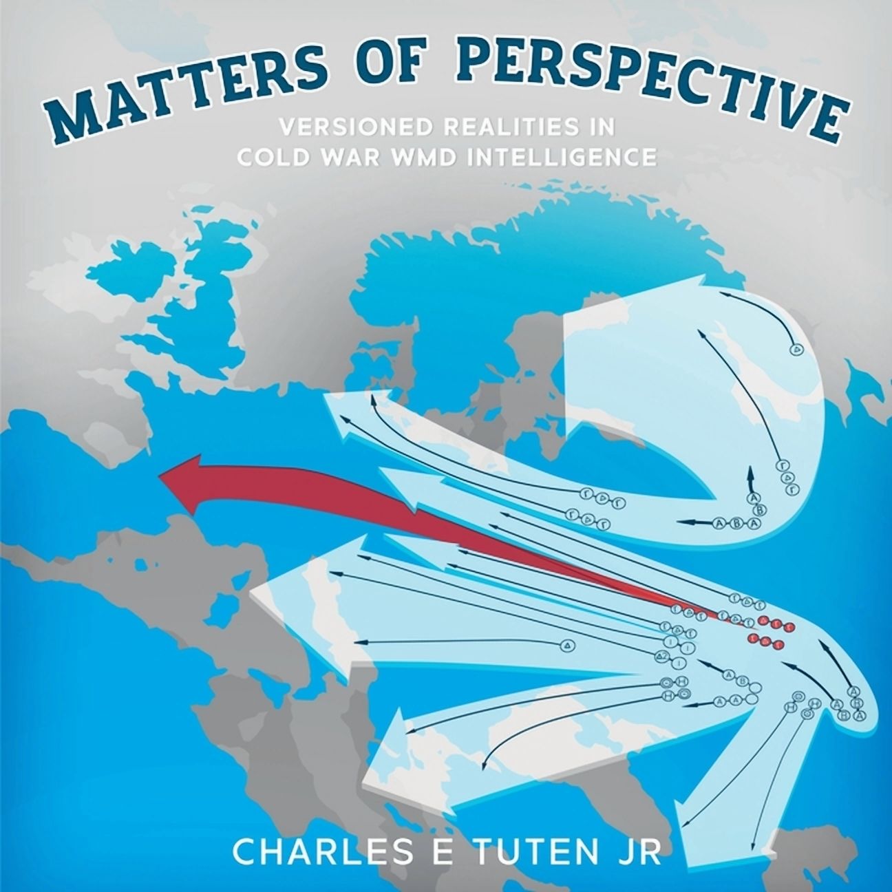 Matters Of Perspective: Versioned Realities in Cold War WMD ...