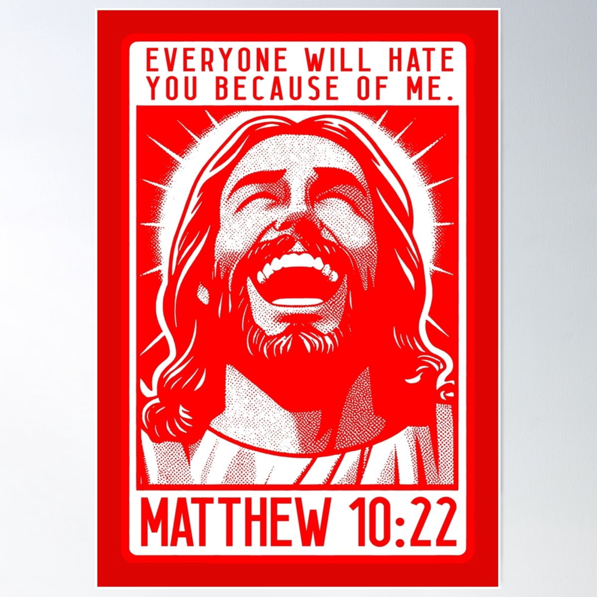 Matthew 10:22 Everyone Will Hate You Because Of Me Poster Wall Art ...