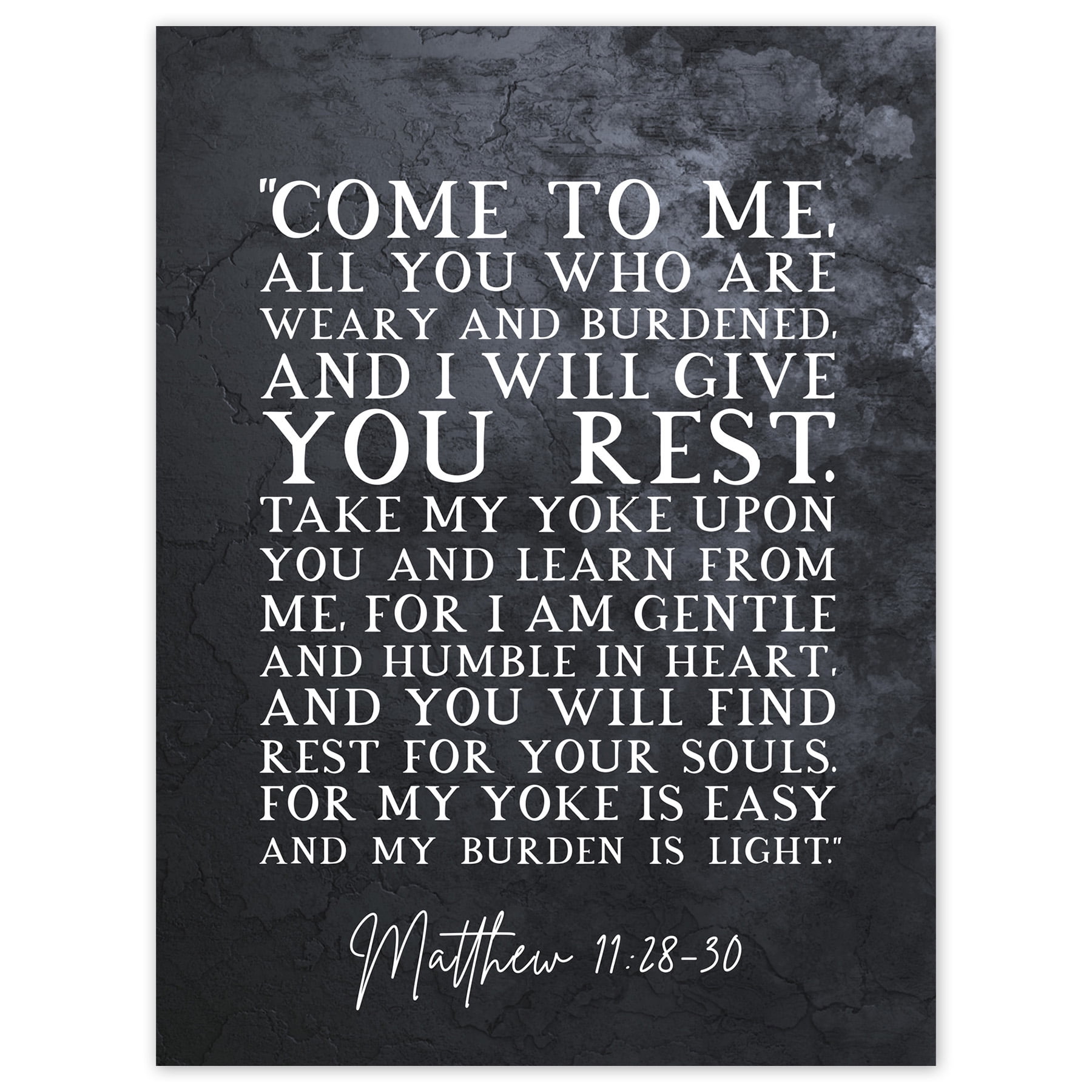 Matthew 11:28-30 Come to Me All You Who Are Weary I will Give You Rest ...