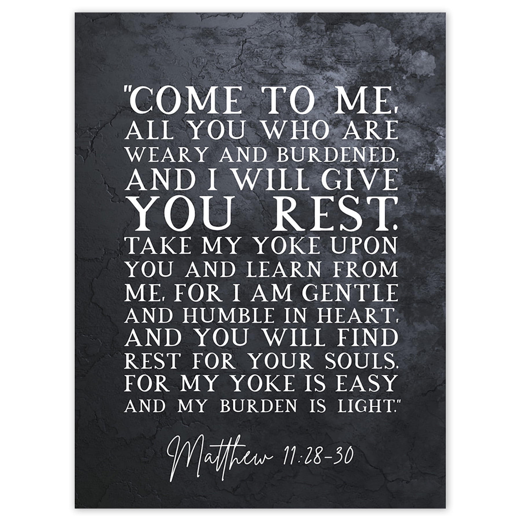 Matthew 11:28-30 Come to Me All You Who Are Weary I will Give You Rest ...