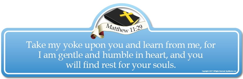 Matthew 11:29 Bible Verse Sign | Take my yoke upon you and learn from ...