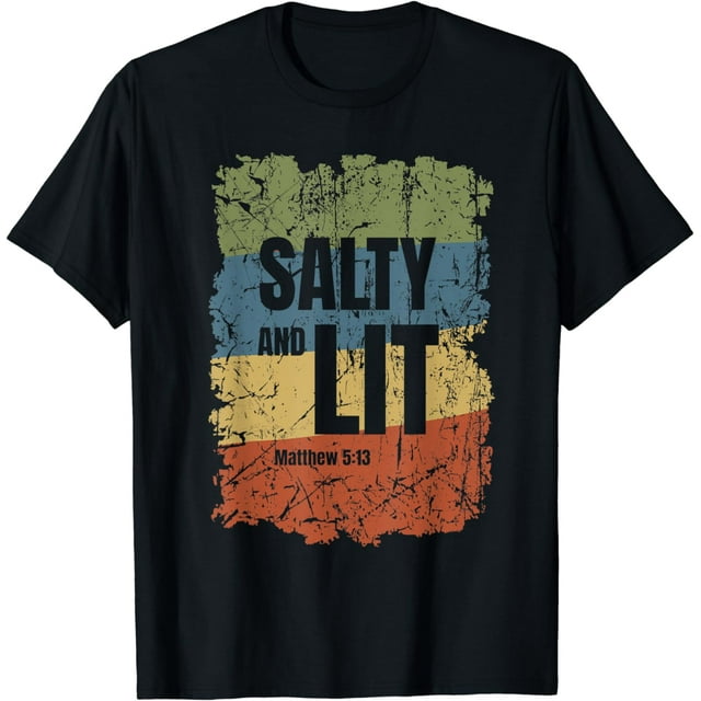 Matthew 5:13 Funny Christian Bible Verse Gift Salty and Lit T-Shirt ...