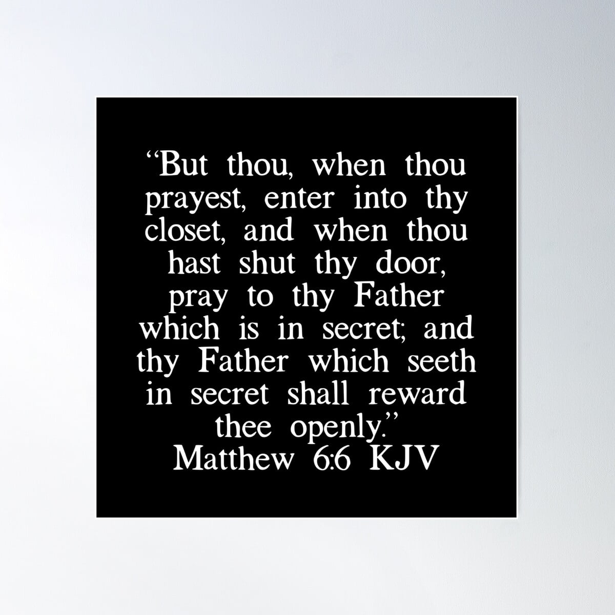 Matthew 6:6 Kjv (White Font) Poster Wall Art, Modern Wall Decor For ...