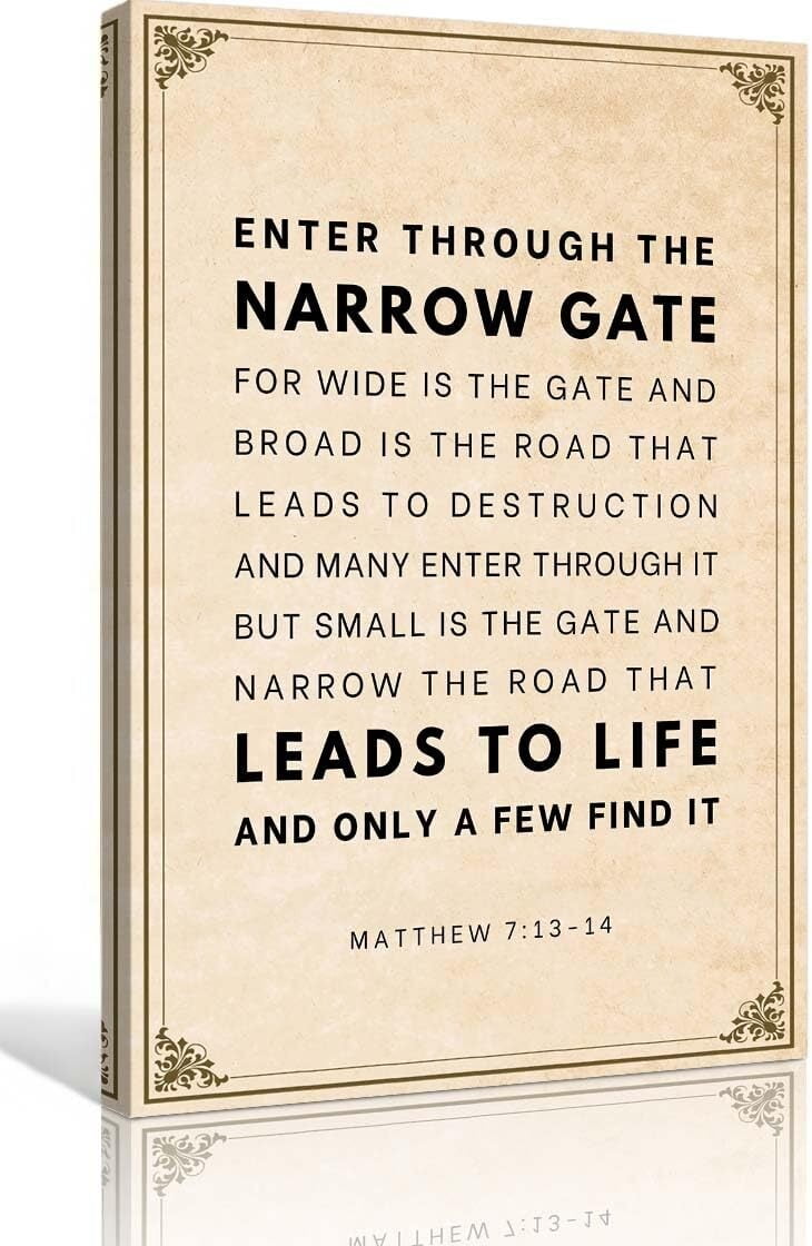 Matthew 7 13-14 Christian Wall Art - Enter Through The Narrow Gate ...