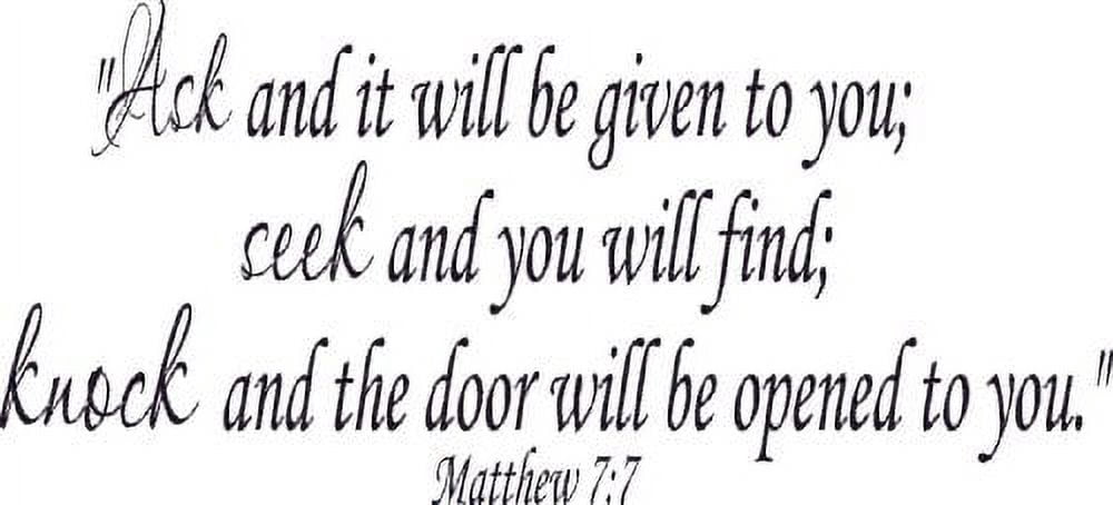 Matthew 7:7, Vinyl Wall Art, Ask and It Will Be Given to You Seek Find ...