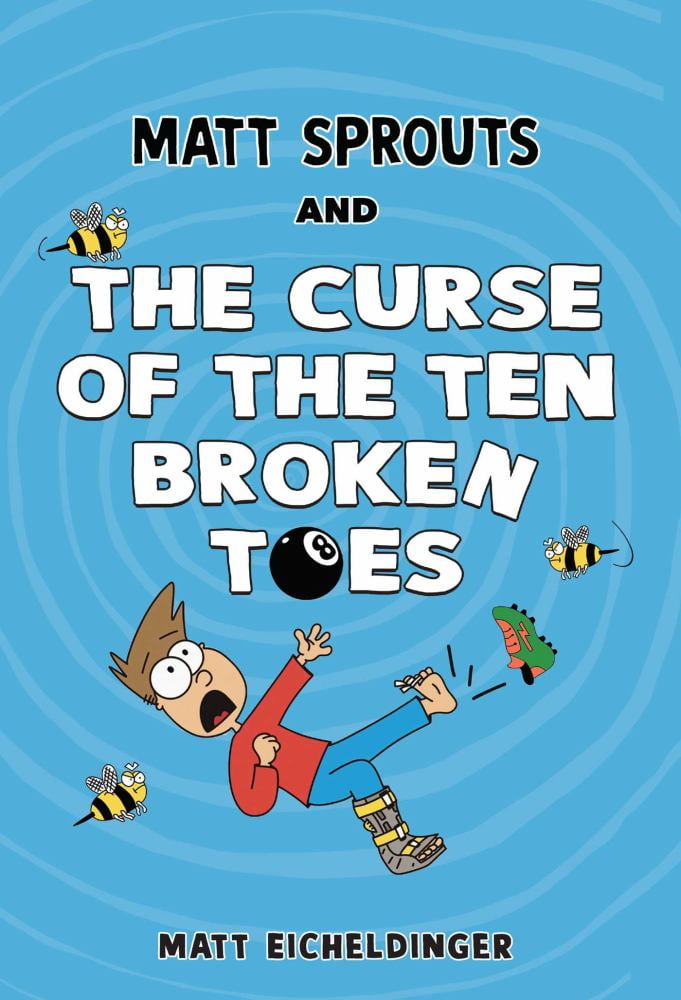 Matthew Eicheldinger: Matt Sprouts and the Curse of the Ten Broken Toes ...