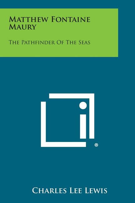 Matthew Fontaine Maury : The Pathfinder of the Seas - Walmart.com