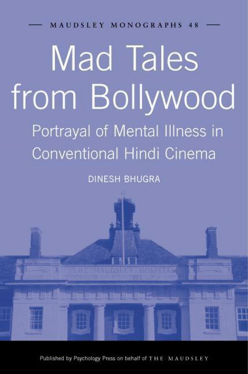 Maudsley Mad Tales from Bollywood: Portrayal of Mental Illness in ...