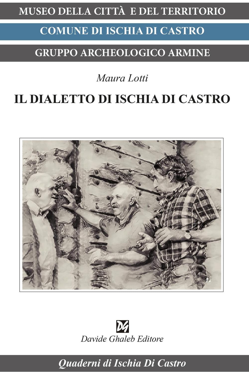 Maura Lotti,Pier Luigi Gavazzi Il dialetto di Ischia di Castro ...