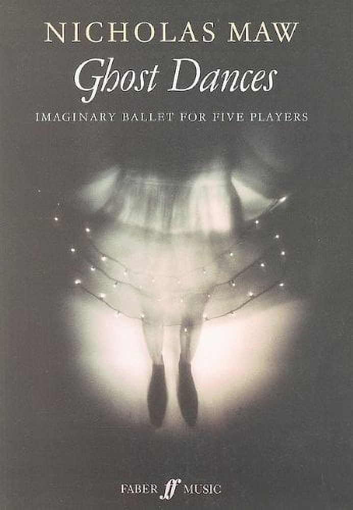 Maw, Nicholas: Ghost Dances (score) / Faber Music - Walmart.com
