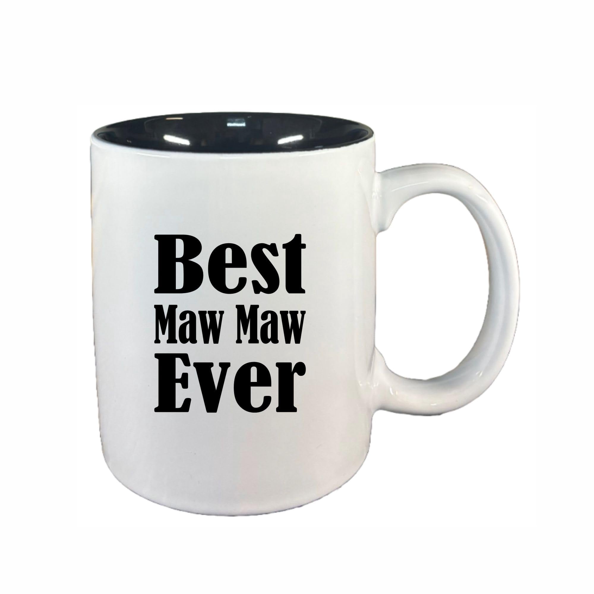 MawMaw Coffee Mugs, Best Maw Maw Ever 11oz Ceramic Coffee Cup Teacup ...