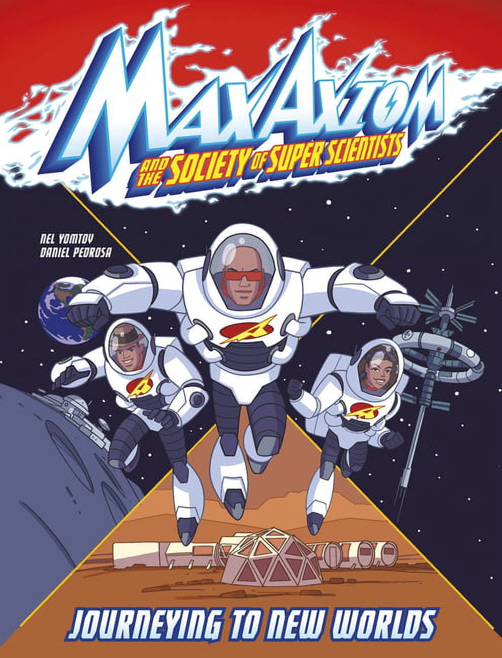Max Axiom and the Society of Super Scien Journeying to New Worlds: A ...