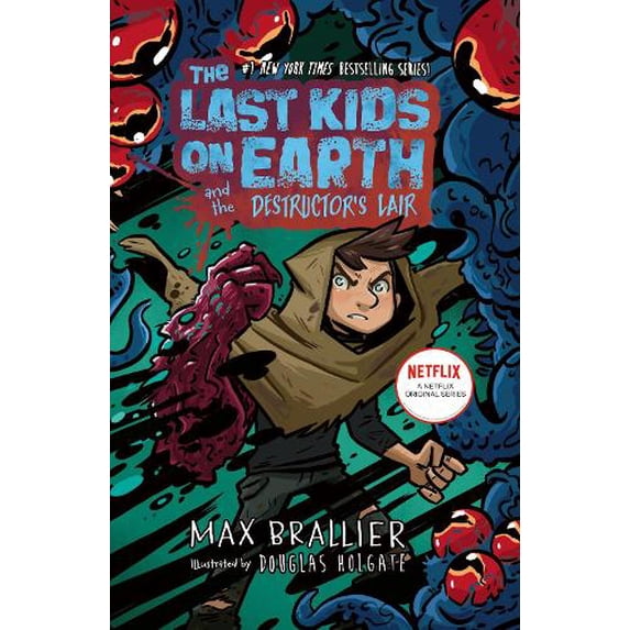 Max Brallier The Last Kids on Earth and the Destructor's Lair ...