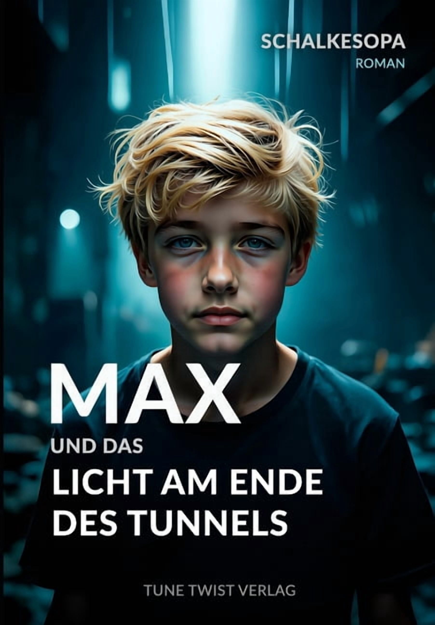Max, Ein Junge Aus Gelsenkirchen Max und das Licht am Ende des Tunnels ...