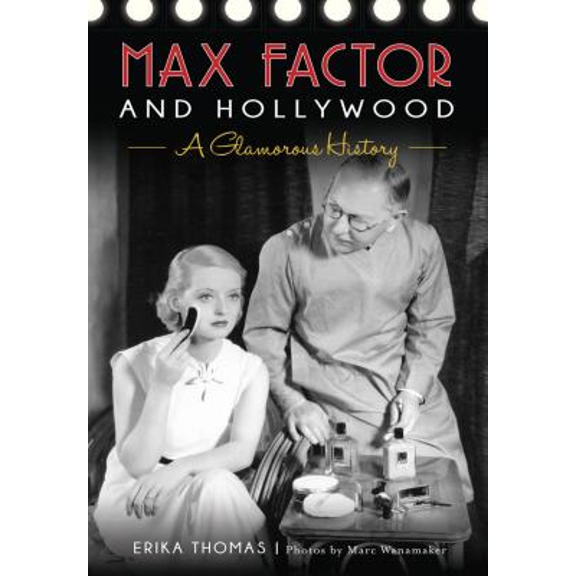 Pre-Owned Max Factor and Hollywood: A Glamorous History (Paperback) by ...