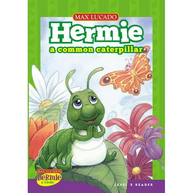 Max Lucado's Hermie & Friends: Hermie, a Common Caterpillar (Hardcover ...