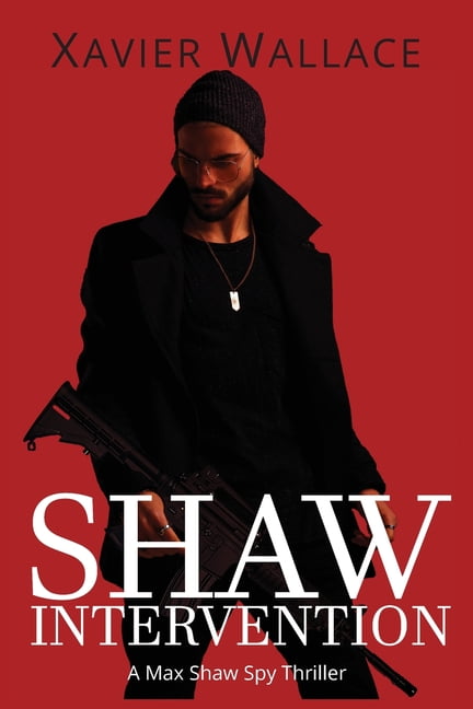 Max Shaw Spy Thriller Shaw Intervention, Book 4, (Paperback) - Walmart.com