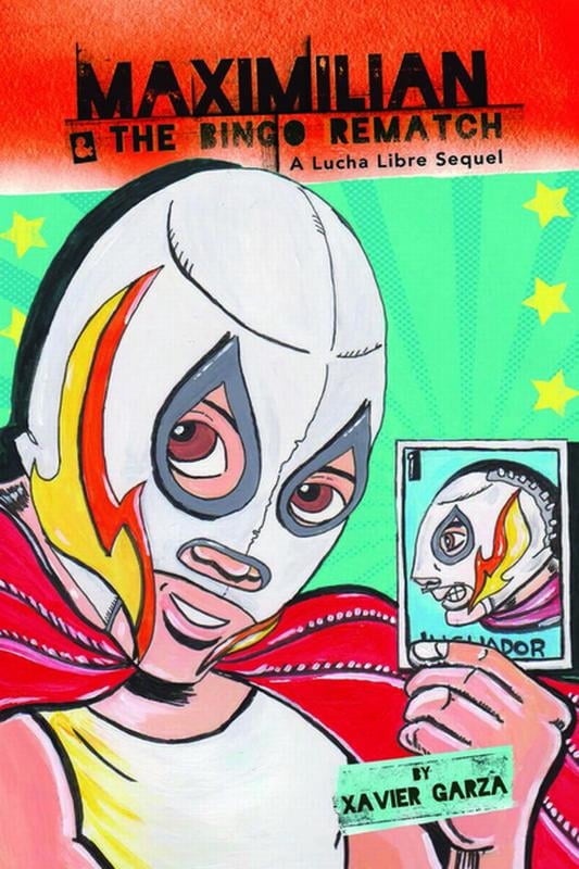 Maximilian & the Bingo Rematch (Max's Lucha Libre Adventures #2 ...