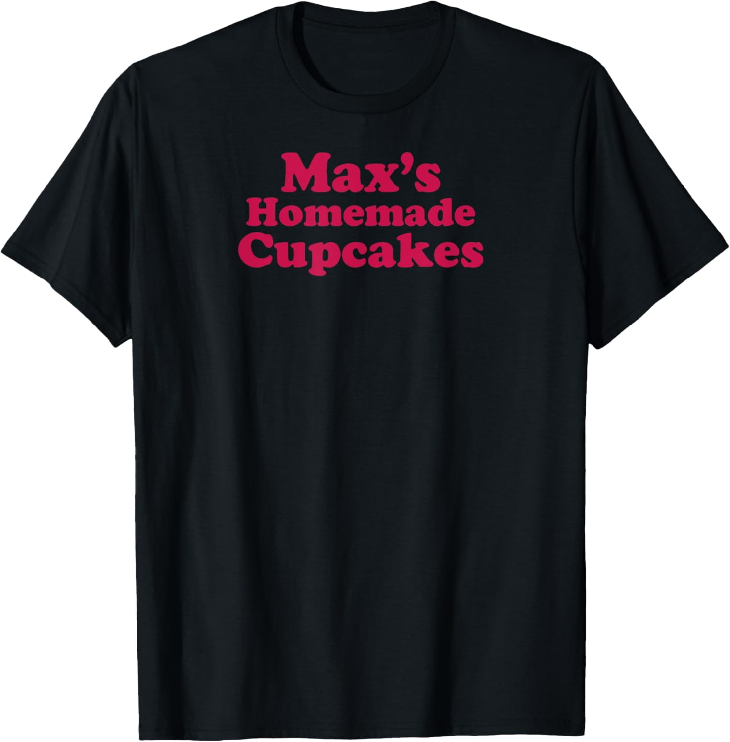 Max's Homemade Cupcakes Design StudioMAX'S HOMEMADE CUPCAKES T-Shirt ...