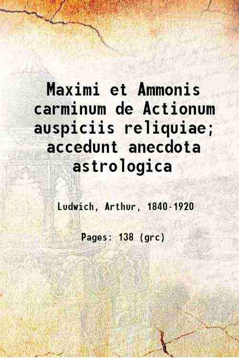 Maximi et Ammonis carminum de Actionum auspiciis reliquiae; accedunt ...
