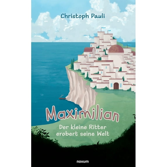 Maximilian: Der kleine Ritter erobert seine Welt, (Paperback) - Walmart.com