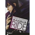 Maximum Ride: The Manga Maximum Ride Manga, Volume 2, (Hardcover ...