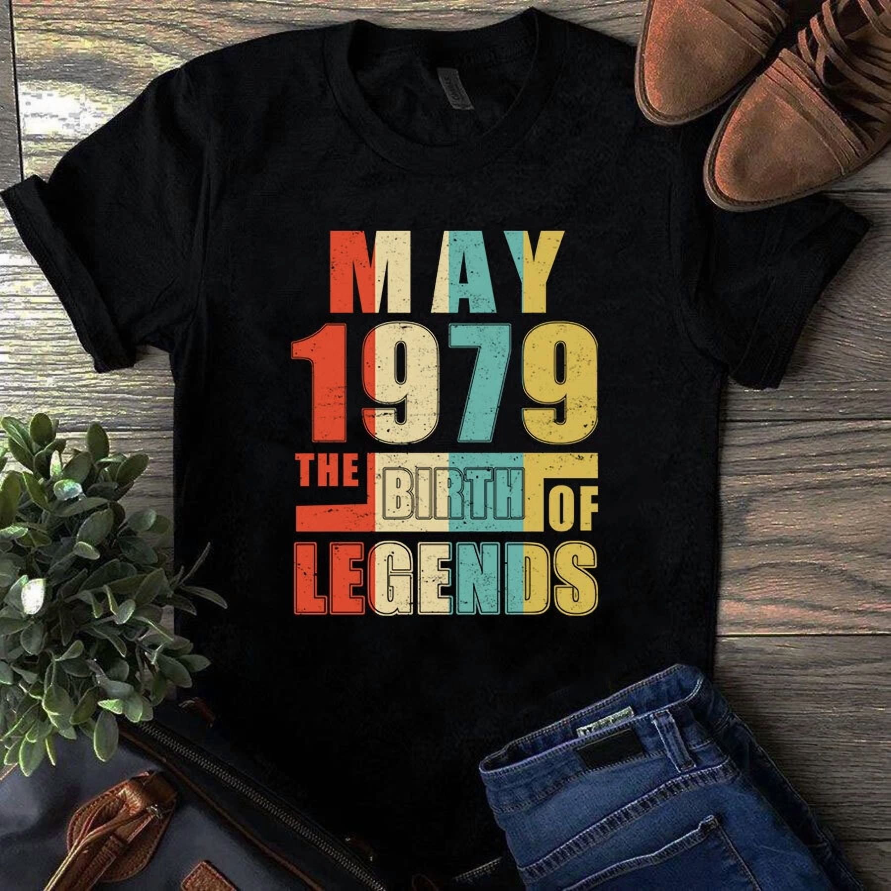 May 1979 The Birth Of Legends Vintage Unisex Tshirt - Walmart.com
