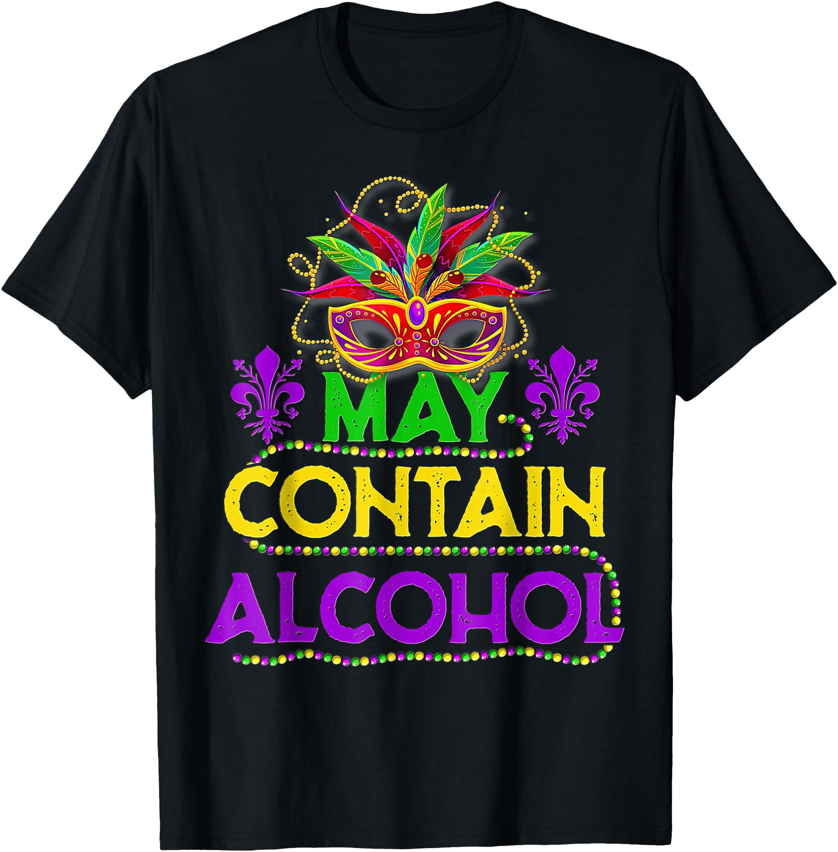 May Contain Alcohol Funny Mardi Gras 2025 Gifts Men Women T-Shirt Mardi ...