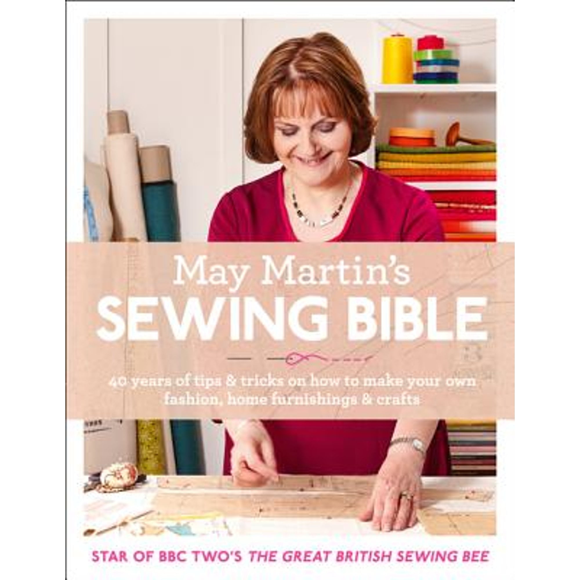 Pre-Owned May Martin's Sewing Bible: 40 Years of Tips and Tricks ...