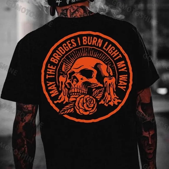 May The Bridges I Burn Light My Way Skull Print Back Printing T-Shirt ...