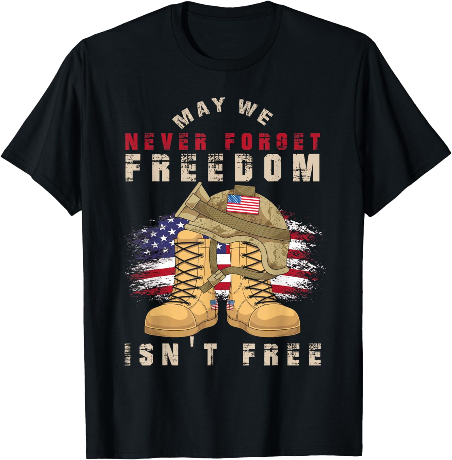 May We Never Forget Freedom Isnt Free US Flag Memorial Day T-Shirt ...