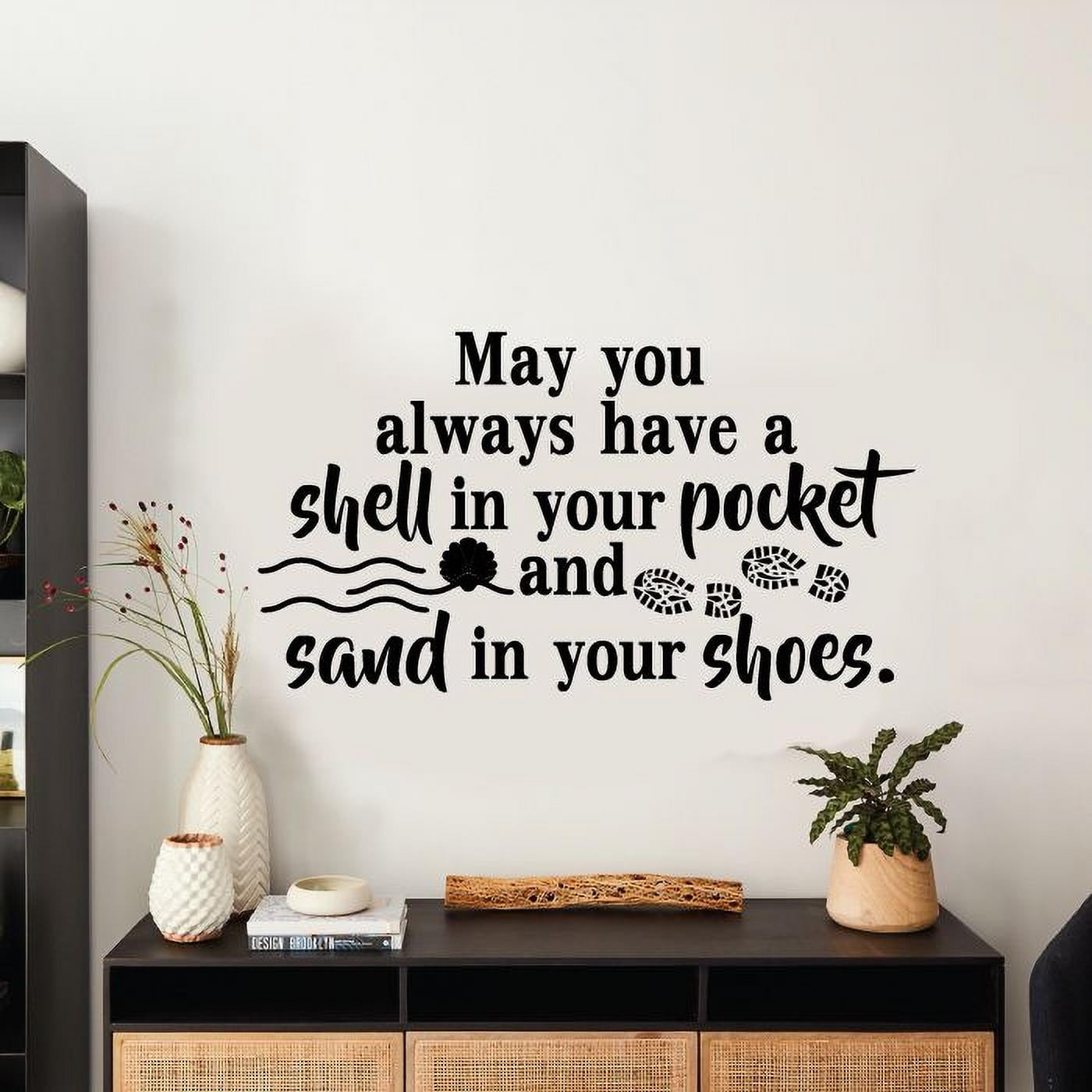 May You Always Have Shell In Your Pocket And Sand In Your Shoes - Shell ...