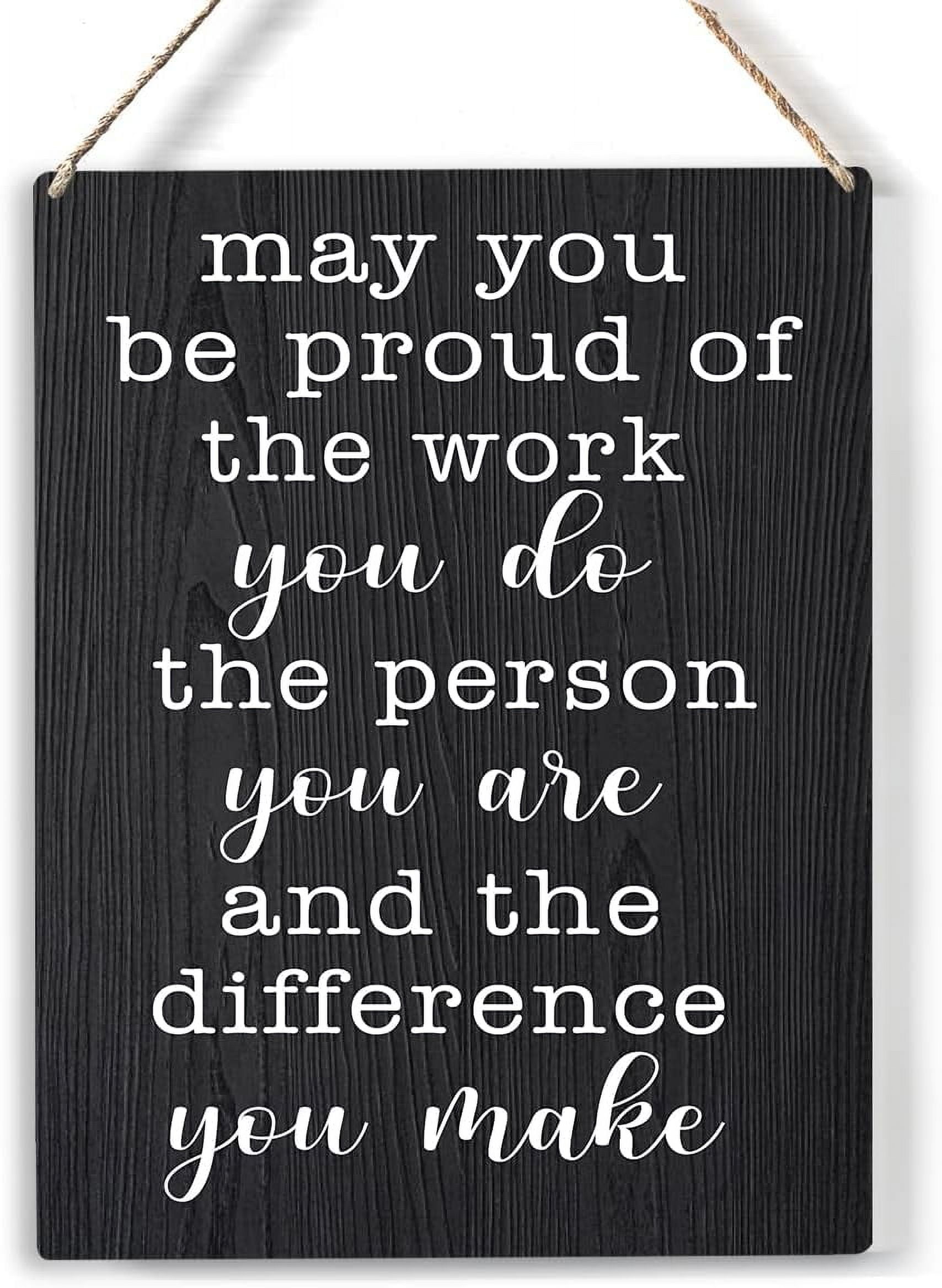 May You Be Proud of the Work Wood Sign Coworker Wooden Signs Rustic ...