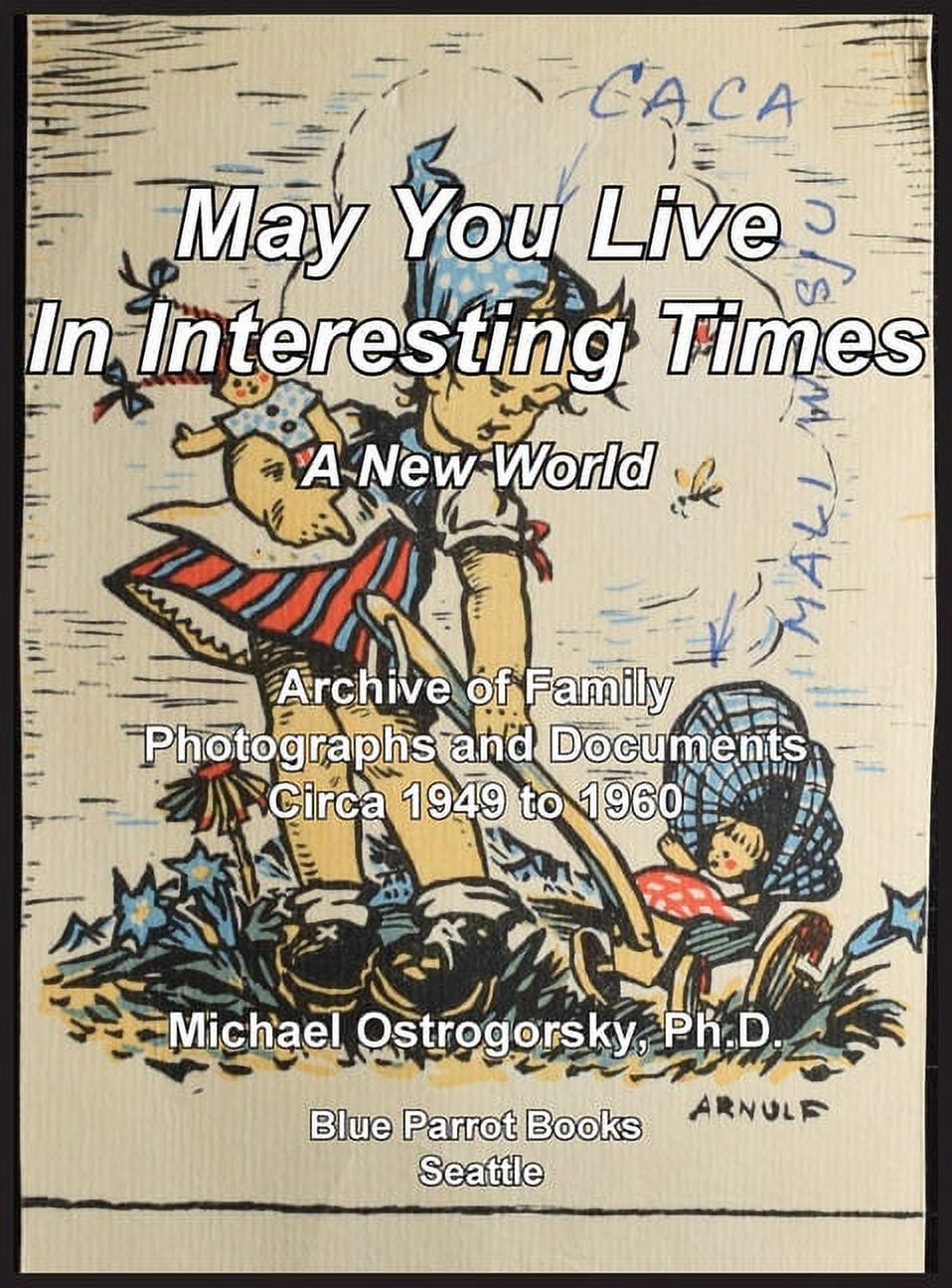 May You Live in Interesting Times May You Live In Interesting Times: A ...