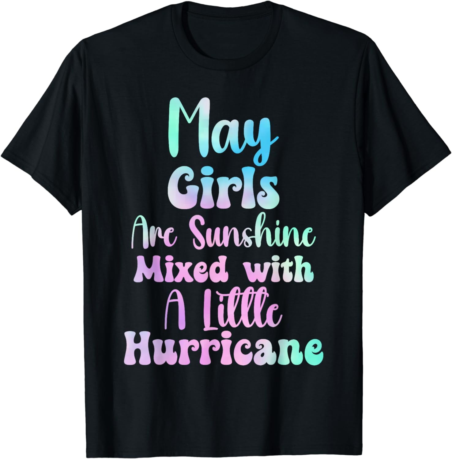 May girls are sunshine little hurricane funny birthday T-Shirt ...