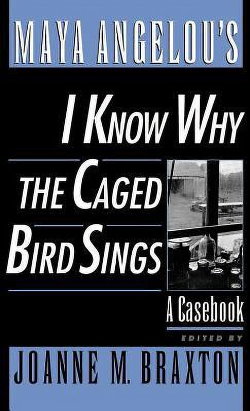Pre-Owned Maya Angelou's I Know Why the Caged Bird Sings : A Casebook ...