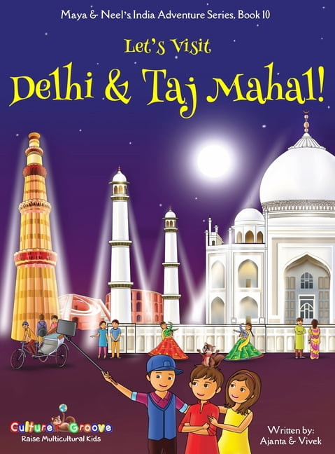Maya & Neel's India Adventure Let's Visit Delhi & Taj Mahal! (Maya ...