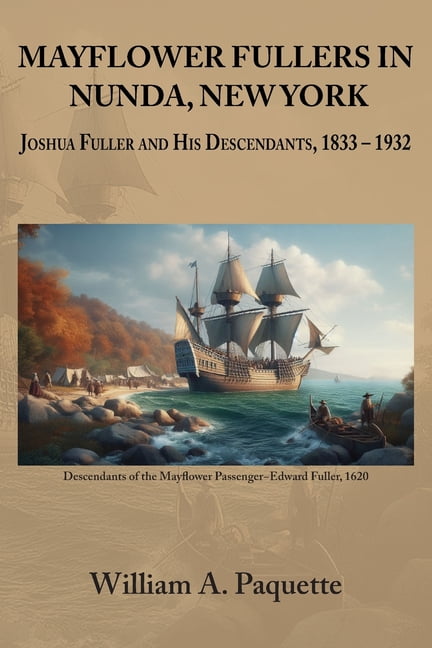 Mayflower Fullers in Nunda, New York: Joshua Fuller and His Descendants ...