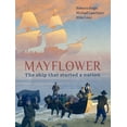 Mayflower : The Ship that Started a Nation (Hardcover) - Walmart.com