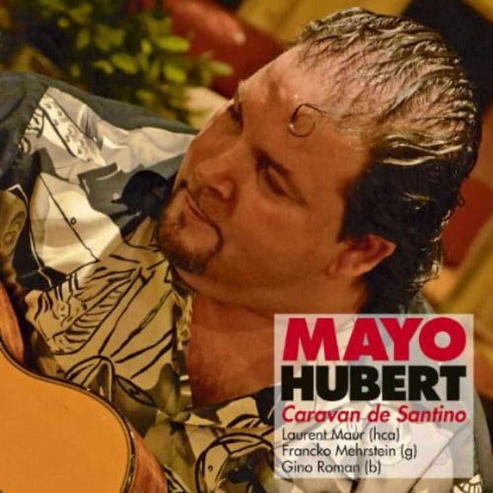 Mayo Hubert - Caravan de Santino - Music & Performance - CD - Walmart.com