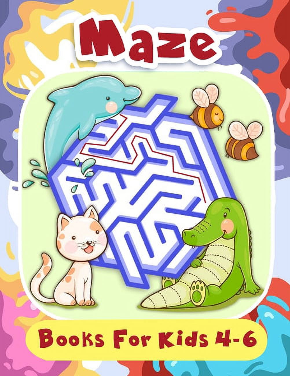 Maze Books For Kids 4-6: Fun First Mazes for Kids 4-6, 6-8 Year Olds ...